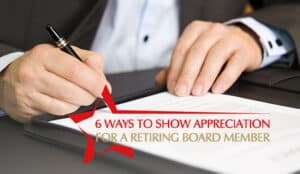 6 Ways to Show Appreciation for a Retiring Board Member