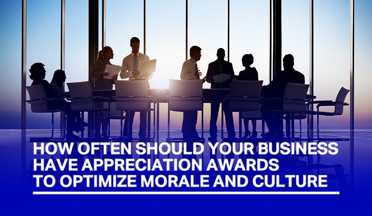 How Often Should Your Business Have Appreciation Awards to Optimize ...